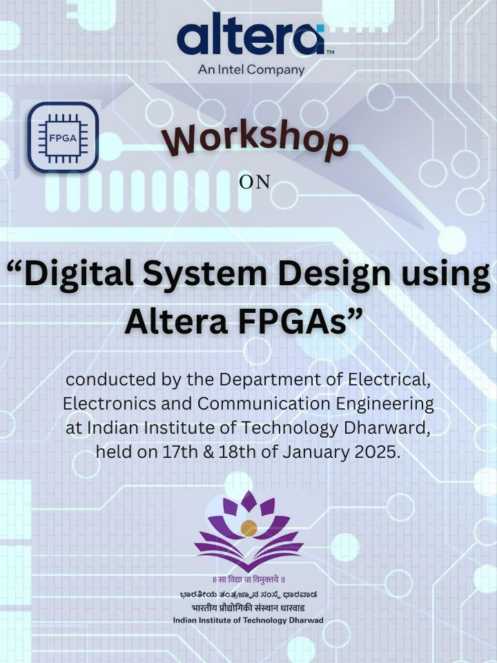 The Workshop on Digital System Design using Altera FPGAs,organized by the Department of ...